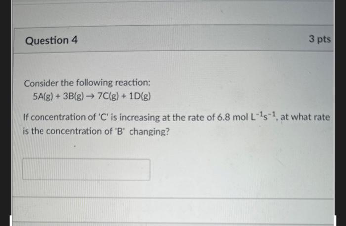 Solved Consider the following reaction: 5A(g) + 3B(g) → | Chegg.com