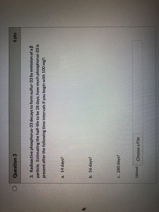 Solved Question 3 6 pts 3. Radioactive phosphorus-33 decays | Chegg.com