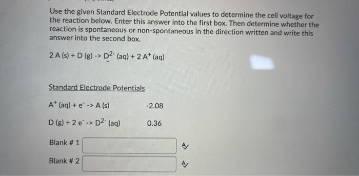 Solved Use the given Standard Electrode Potential values to | Chegg.com