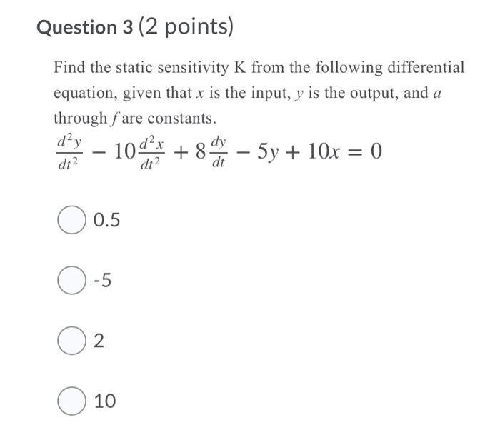 Solved Question 3 (2 points) Find the static sensitivity K | Chegg.com