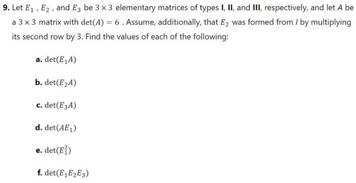 Solved 9. Let E₁, E2, and E3 be 3 x 3 elementary matrices of | Chegg.com