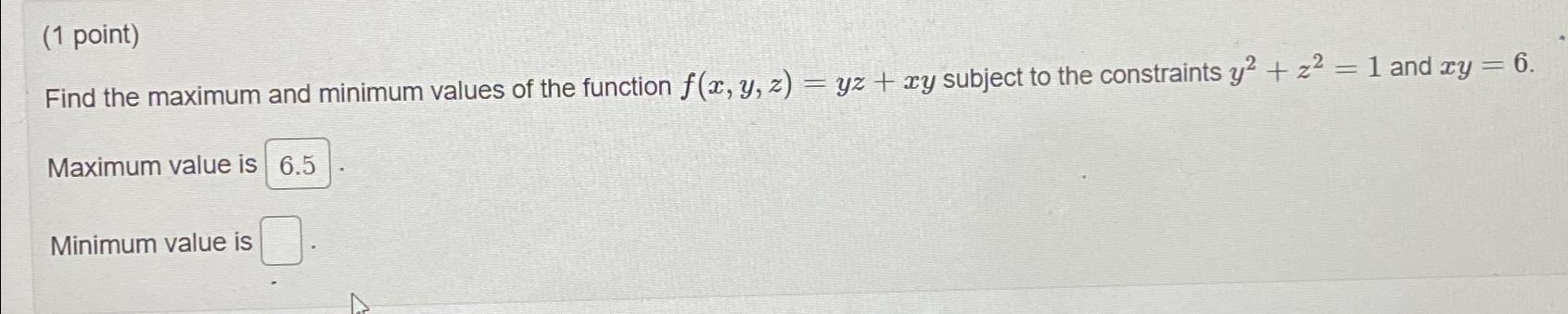 Solved (1 ﻿point)Find the maximum and minimum values of the | Chegg.com