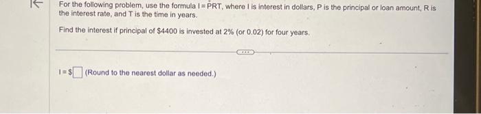 Solved For the following problem, use the formula I=PRT, | Chegg.com