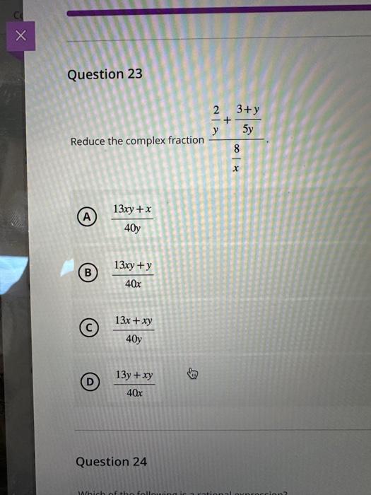 Solved Reduce the complex fraction x8y2+5y3+y. (A) 40y13xy+x | Chegg.com