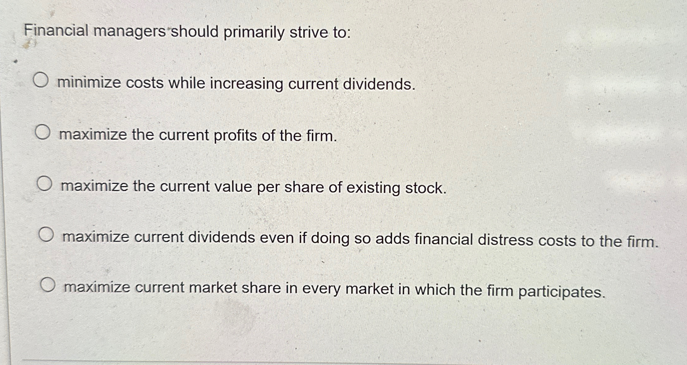 Solved Financial managers'should primarily strive | Chegg.com