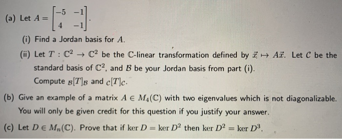 Solved (a) Let A= -1 4 () Find a Jordan basis for A. (ii) | Chegg.com