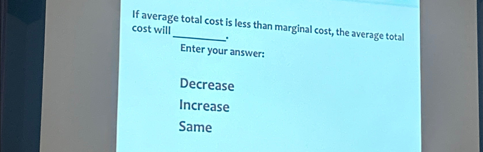 Solved If average total cost is less than marginal cost, the | Chegg.com