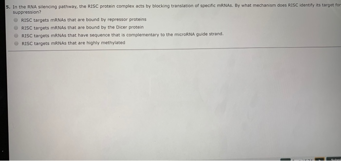 Solved 5. In the RNA silencing pathway, the RISC protein | Chegg.com