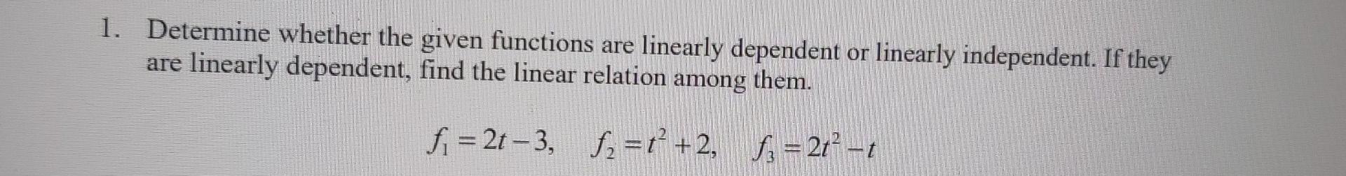 Solved 1. Determine whether the given functions are linearly | Chegg.com
