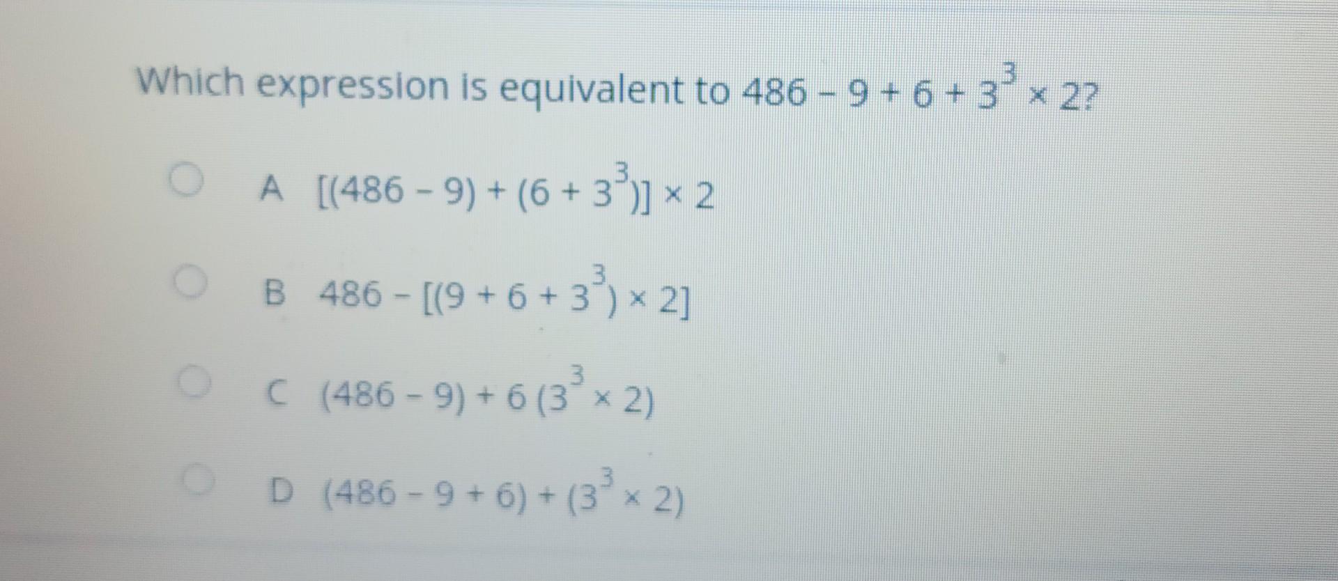 Solved Which expression is equivalent to 486−9+6+33×2 ? A | Chegg.com