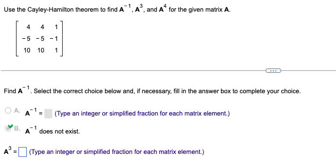 Solved Use the Cayley-Hamilton theorem to ﻿find A-1,A3, ﻿and | Chegg.com