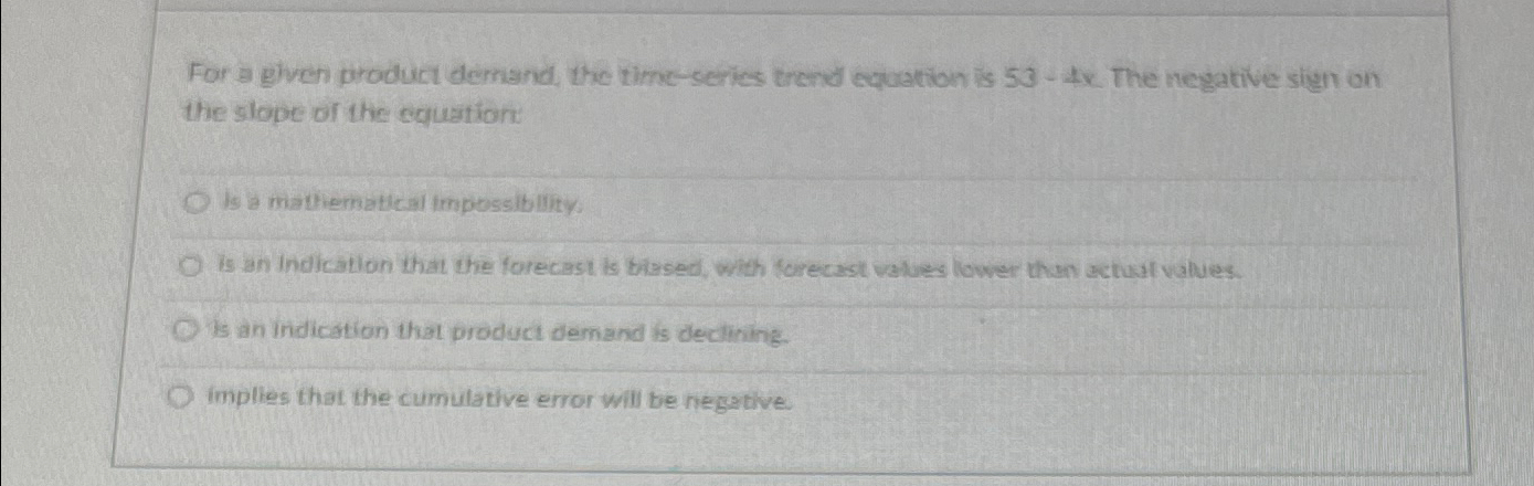 Solved For a given product demand, the time-series trend | Chegg.com