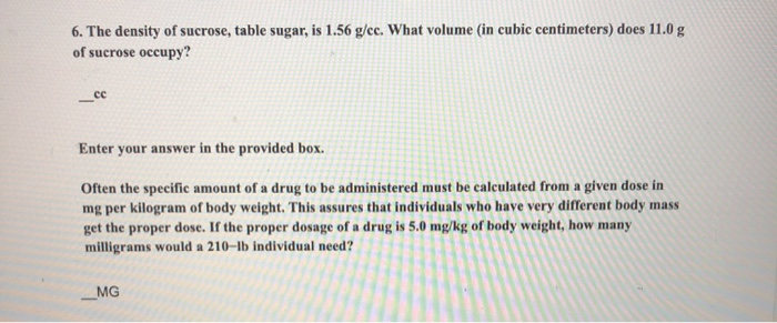 Solved 6. The density of sucrose, table sugar, is 1.56 g/cc. | Chegg.com