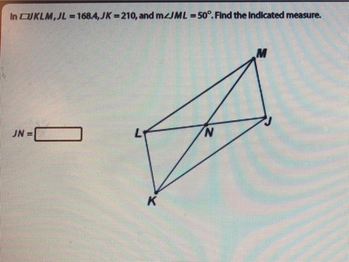 Solved In KLM,JL = 168.4,JK = 210, and MJML = 50°. Find the | Chegg.com