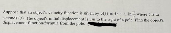 Solved Suppose that an object's velocity function is given | Chegg.com