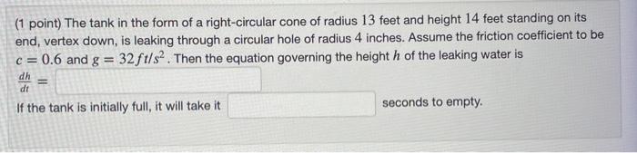 Solved (1 point) The tank in the form of a right-circular | Chegg.com