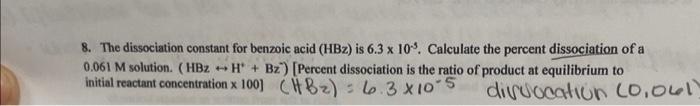 Solved 8. The dissociation constant for benzoic acid (HBz) | Chegg.com