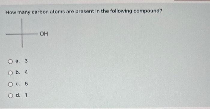 Solved How many carbon atoms are present in the following | Chegg.com