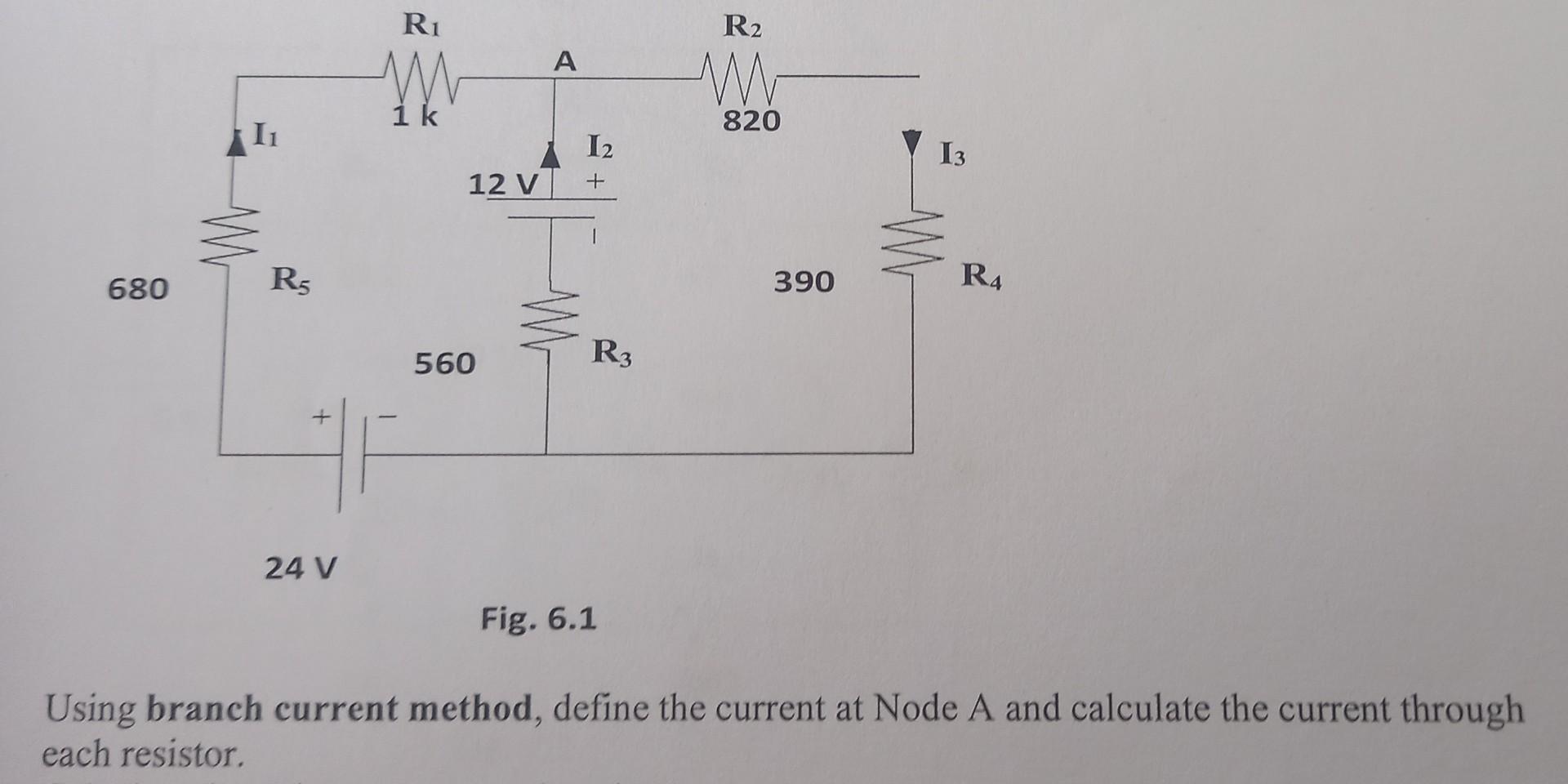 Solved 24 V Fig. 6.1 Using branch current method, define the | Chegg.com