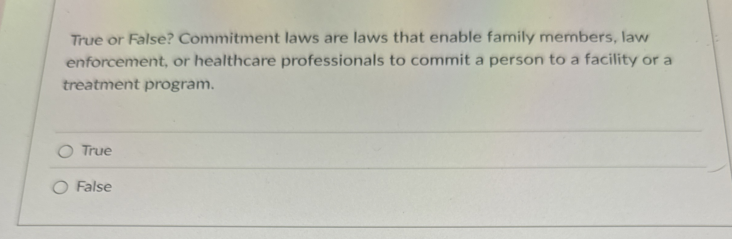 Solved True or False? Commitment laws are laws that enable | Chegg.com