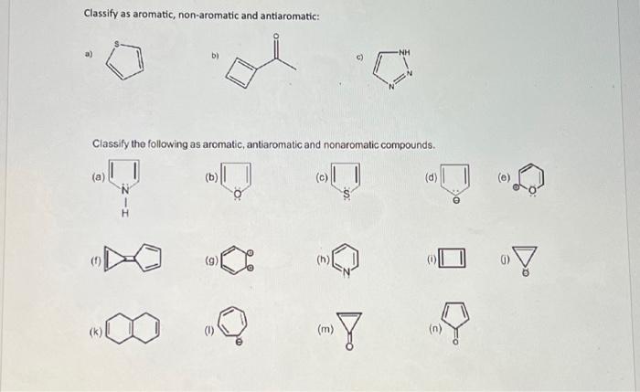 Solved Classify as aromatic, non-aromatic and antiaromatic: | Chegg.com