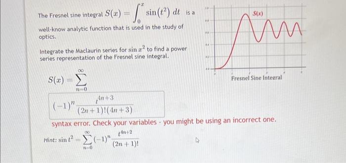 Solved The Fresnel sine integral S(x)=∫0xsin(t2)dt is a | Chegg.com