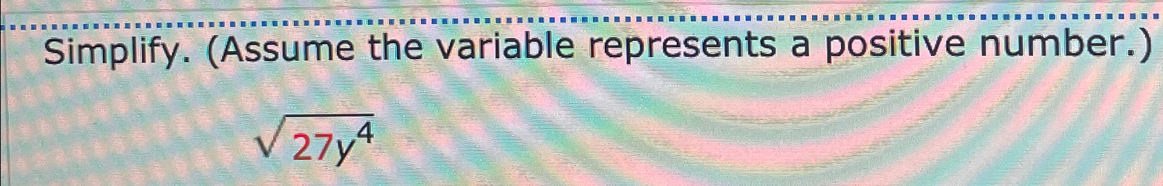 Solved Simplify. (Assume the variable represents a positive | Chegg.com