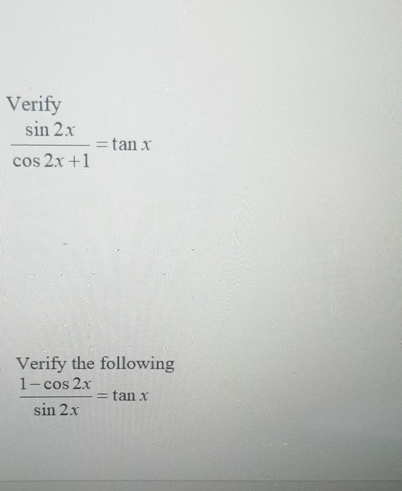 Solved Verify sin 2x = tan x cos 2x +1 Verify the following | Chegg.com