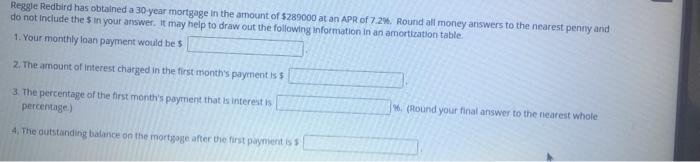 Solved Reggle Redbird has obtained a 30 year mortgage in the | Chegg.com