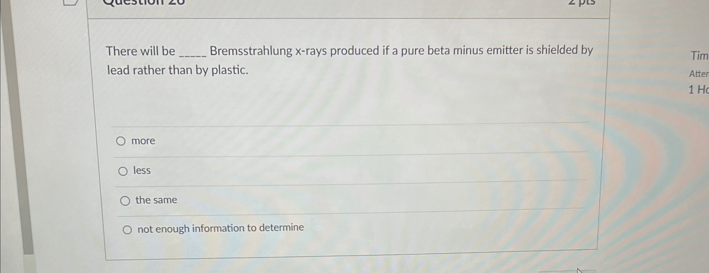 Solved There will be ﻿Bremsstrahlung x-rays produced if a | Chegg.com