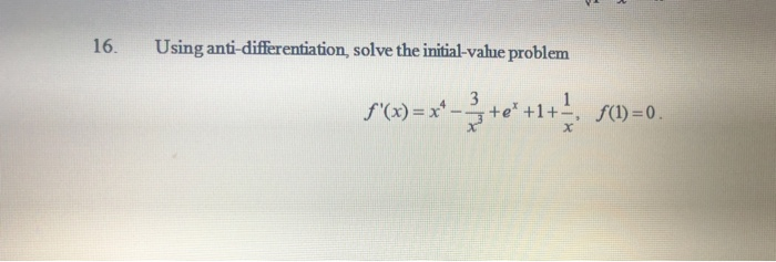 Solved 16. Using anti-differentiation, solve the | Chegg.com