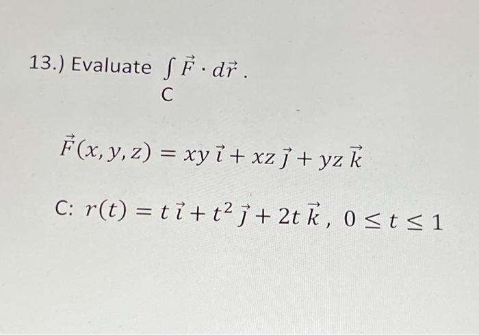 Solved Evaluate SF · dỡ . C F(x, y, z) = xy i+xz] + yz k C: | Chegg.com