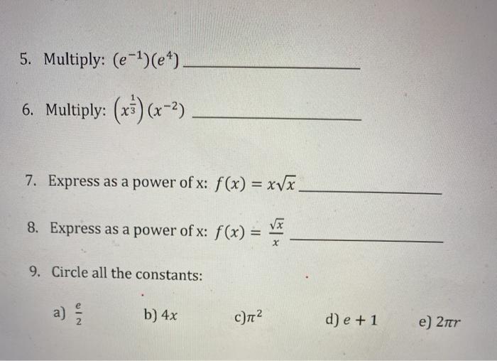 Solved 5. Multiply: (e-1)(e4) 6. Multiply: (x3)(x-2) 7. | Chegg.com