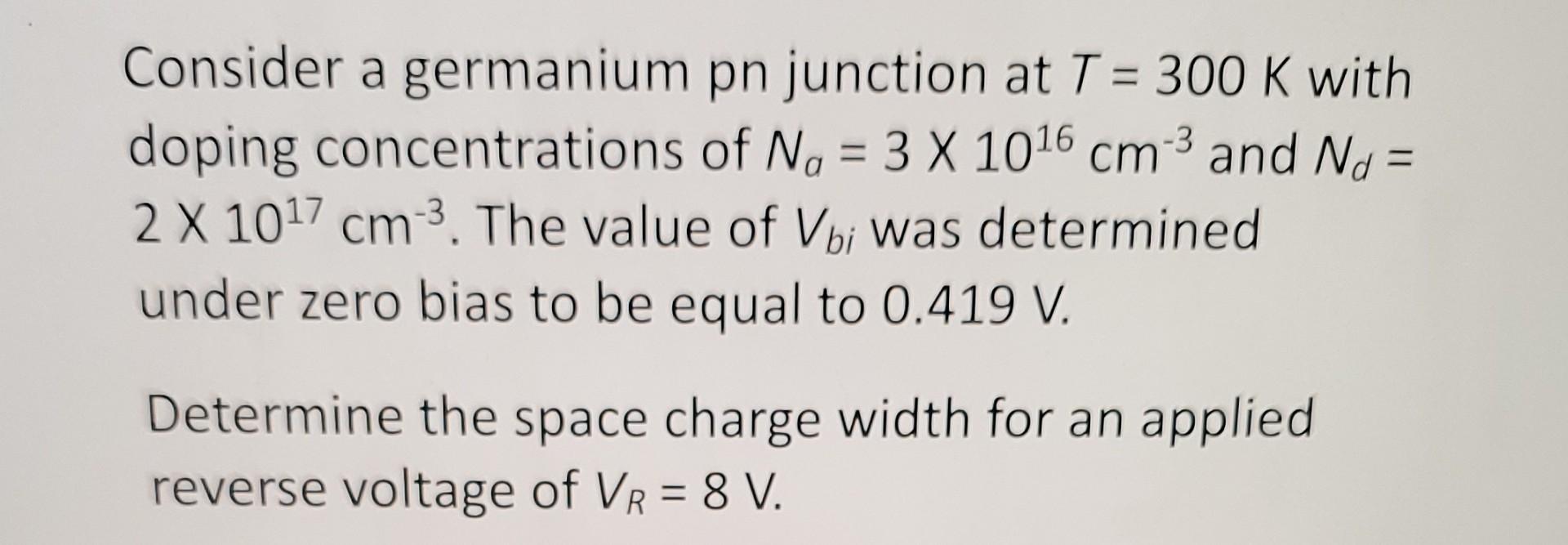 Solved Consider a germanium pn junction at T=300 K with | Chegg.com
