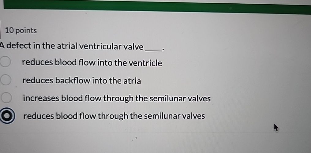 Solved 10 ﻿pointsA defect in the atrial ventricular valve | Chegg.com