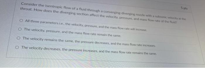 Solved Consider the isentropic flow of a fluid through a | Chegg.com