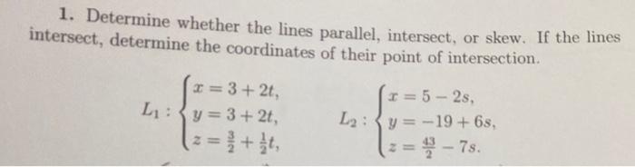 Solved 1 Determine Whether The Lines Parallel Intersect
