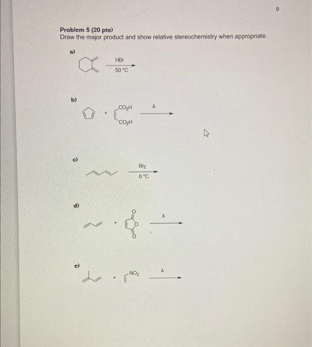 Solved Problem 5(20 pts) Draw the major product and show | Chegg.com