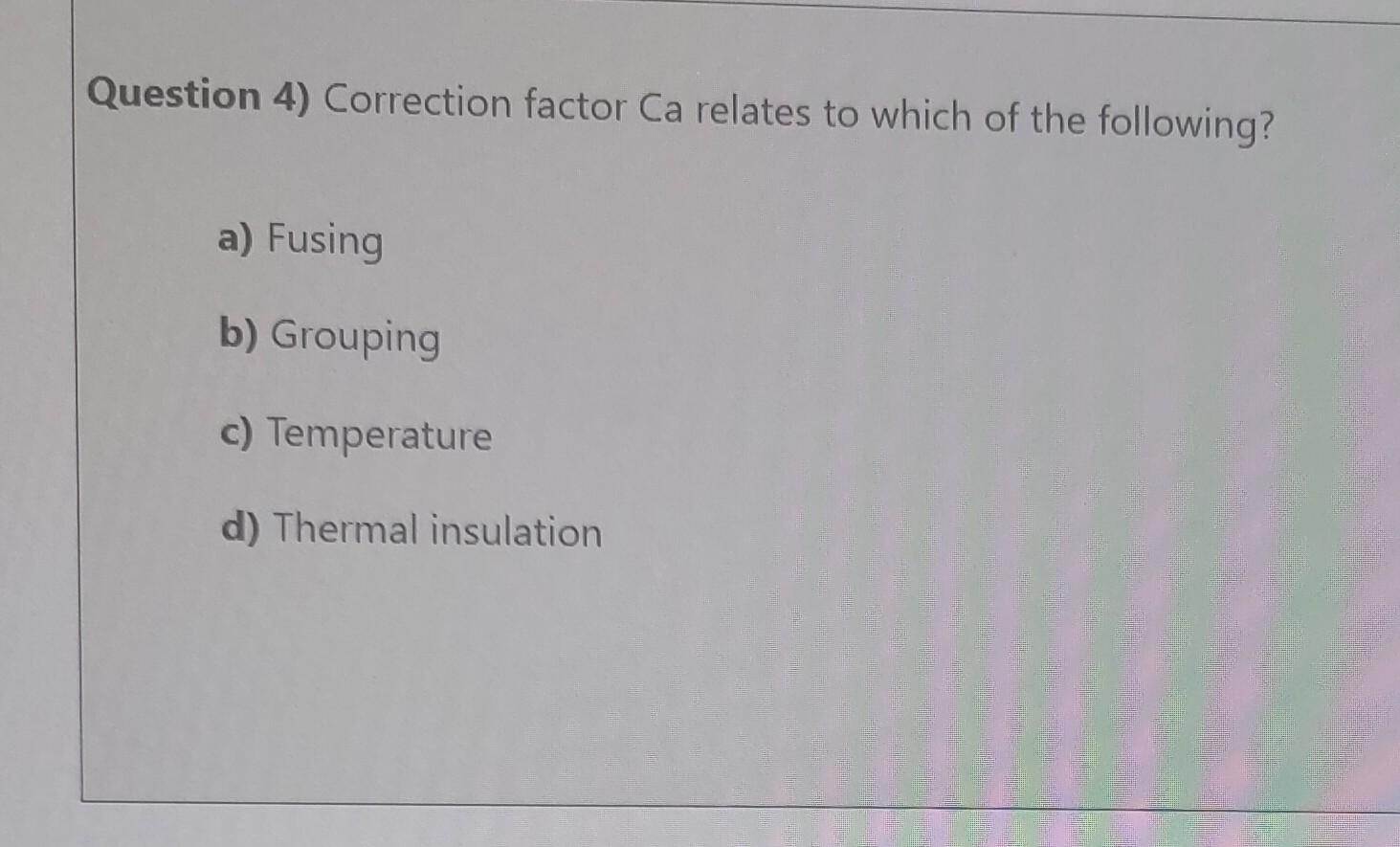 Solved Question 4) Correction factor Ca relates to which of | Chegg.com