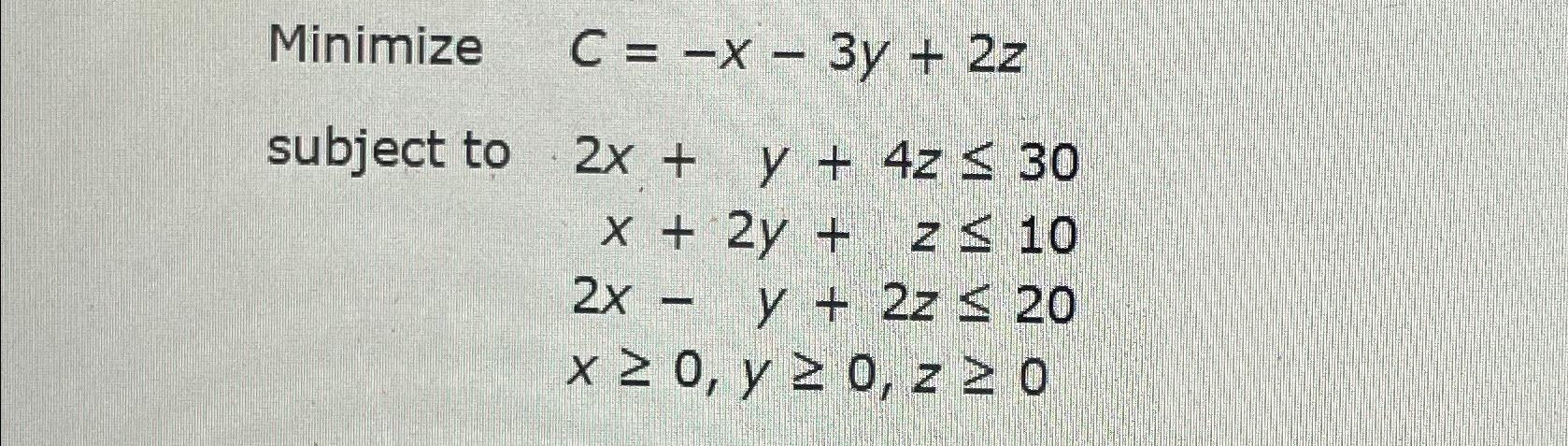 Solved Minimize C X 3y 2z ﻿subject