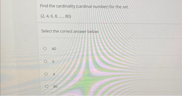 Solved Find the cardinality (cardinal number) for the set. | Chegg.com