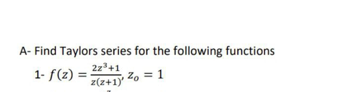 A ﻿find Taylors Series For The Following Functions