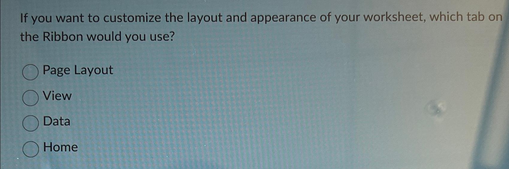 Solved If you want to customize the layout and appearance of | Chegg.com