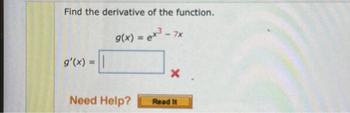 Solved Find the derivative of the function. g(x)=ex3−7x | Chegg.com