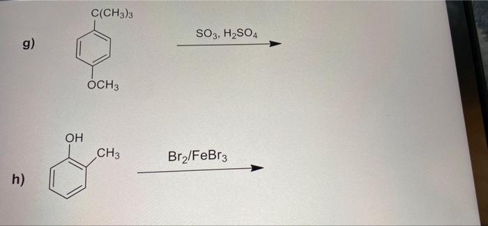 Solved C(CH3)3 SO3, H2SO4 9) осHз ОН CH3 Bry/FeBr3 h) | Chegg.com