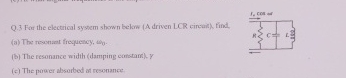 Solved Q. 3 ﻿Fot the electrical system shown below (A driven | Chegg.com