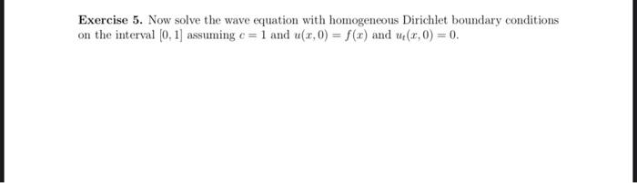 Solved Exercise 5. Now solve the wave equation with | Chegg.com