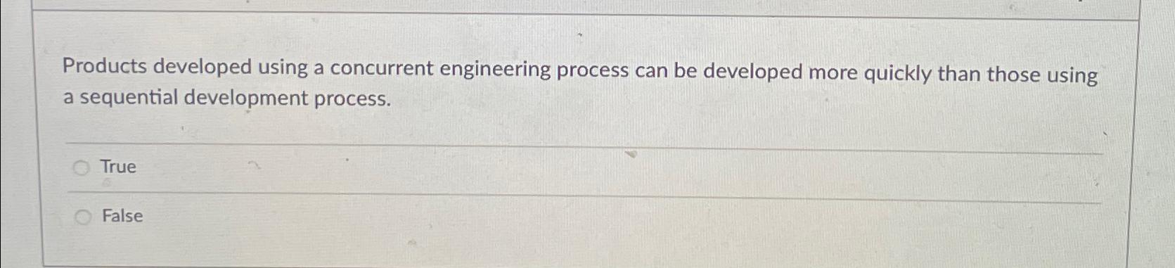 Solved Products developed using a concurrent engineering | Chegg.com