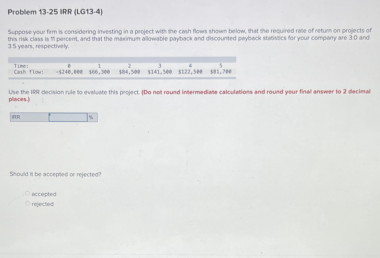 Problem 13-25 ﻿IRR (LG13-4)Suppose your firm is | Chegg.com