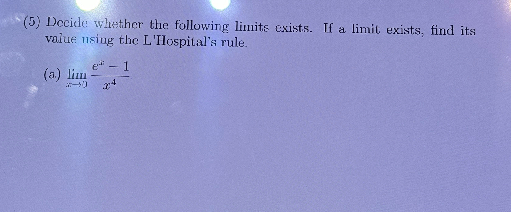 Solved (5) ﻿Decide whether the following limits exists. If a | Chegg.com